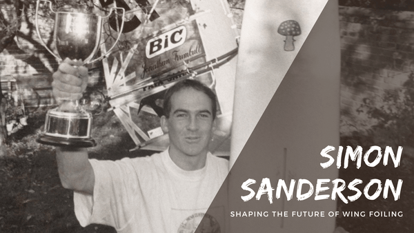 Simon Sanderson: Shaping the Future of Wing Foiling - WA Surf - Kite ...